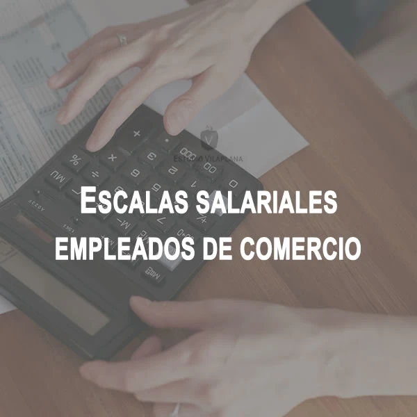 ESCALAS SALARIALES EMPLEADOS DE COMERCIO 2025